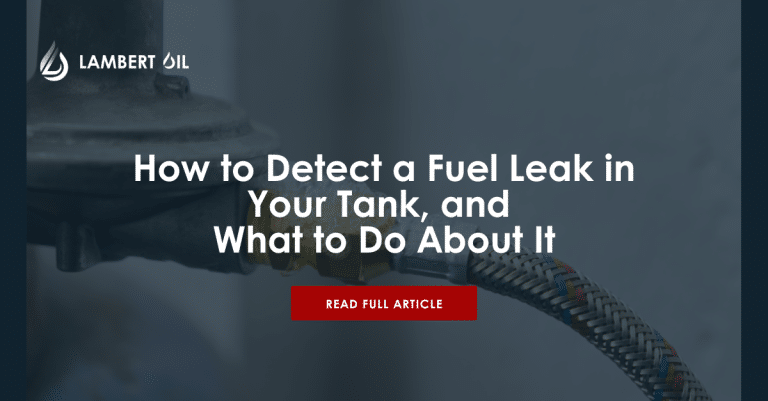 How To Detect A Fuel Leak In Your Tank—and What To Do About It - Lambert Oil