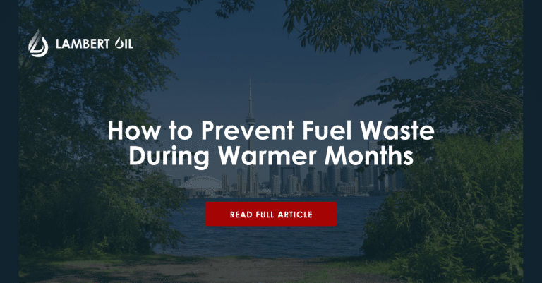 How To Prevent Fuel Waste During Warmer Months - Lambert Oil